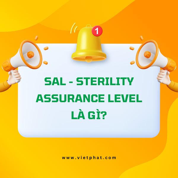 SAL Sterility Assurance Level là gì I VIETPHAT