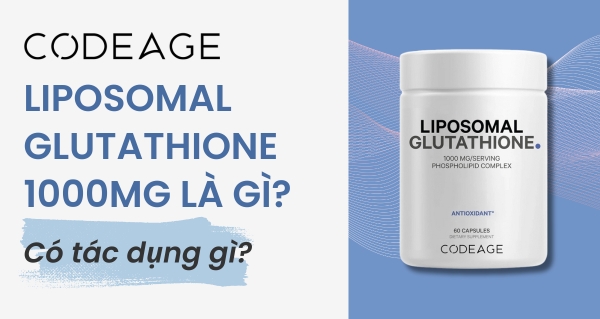 Code Age Liposomal Glutathione 1000mg là gì? Liposomal Glutathione có