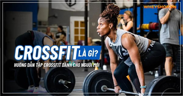 CrossFit là gì? Hướng dẫn tập CrossFit dành cho người mới