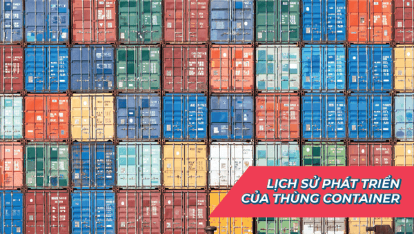 Lịch sử phát triển của thùng container