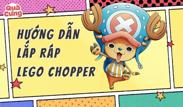 [KÈM ẢNH] Giấy hướng dẫn lắp lego Chopper One Piece - Quà Cưng