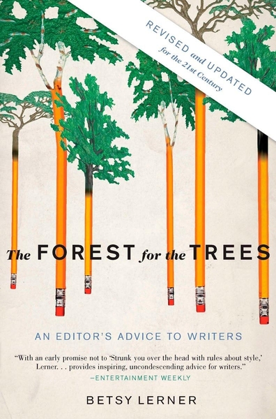 The Forest for the Trees (Revised and Updated): An Editor's Advice to ...