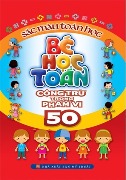 Bé Học Toán Cộng Trừ Trong Phạm Vi 50