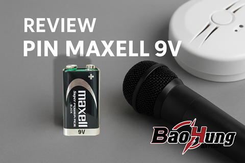Review Pin Maxell 9V – Bền Bỉ, An Toàn, Chính Hãng