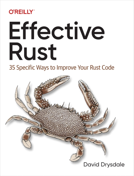 Effective Rust – 35 kỹ thuật tối ưu code Rust, backend, hệ thống ...