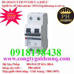 MCB Mitsubishi BH-D10 2P 63A 10KA | Công Ty Quốc Tế Golden NQ